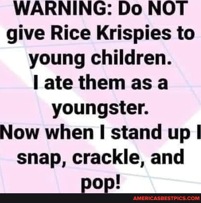 WARNING: Do NOT give Rice Krispies to young children. I ate them as a ...