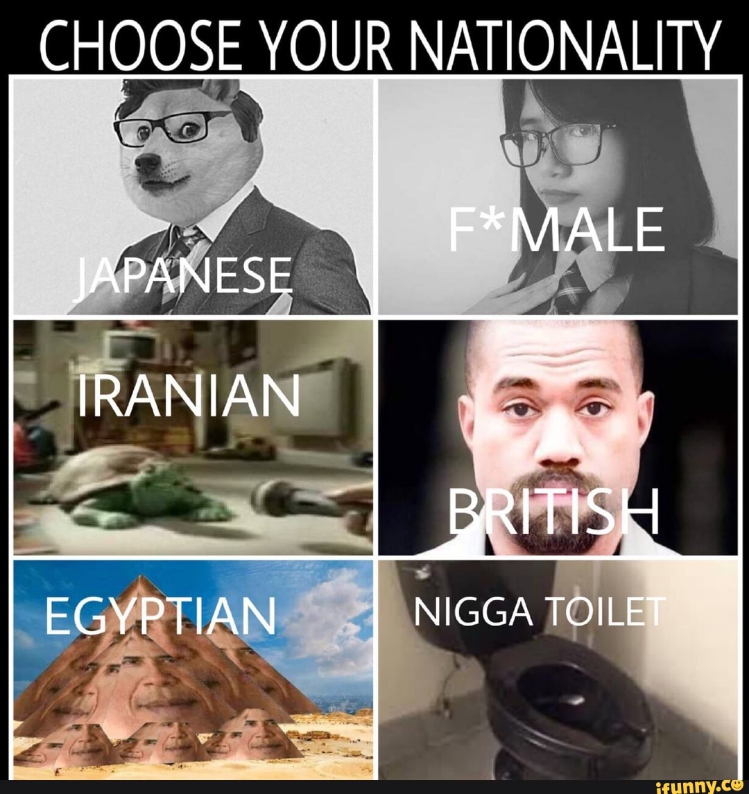 CHOOSE YOUR NATIONALITY - iFunny