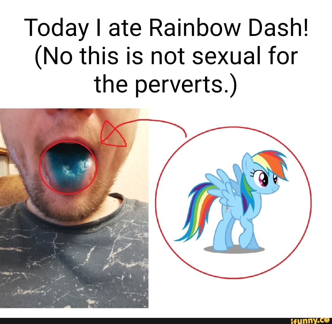 Today I Ate Rainbow Dash No This Is Not Sexual For The Perverts 0561