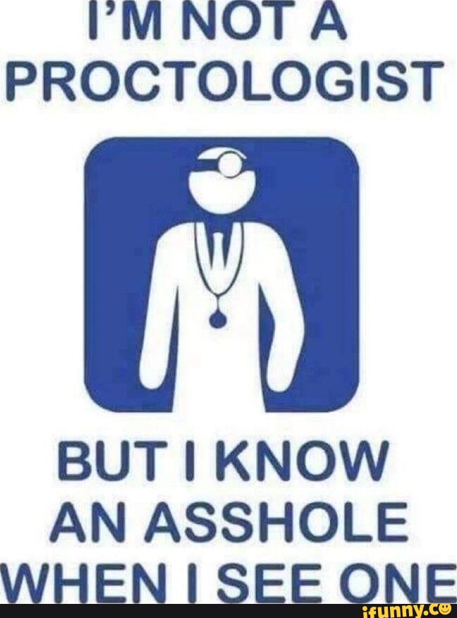Proctologist memes. Best Collection of funny Proctologist pictures on ...