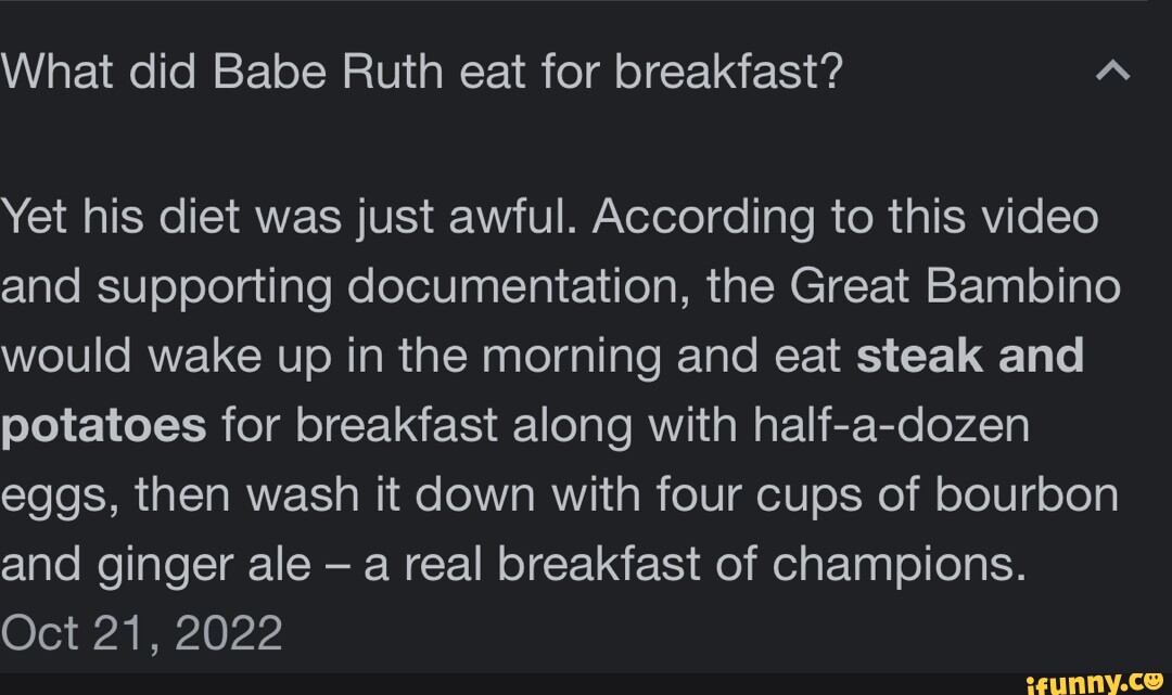 What did Babe Ruth eat for breakfast? Yet his diet was just awful ...