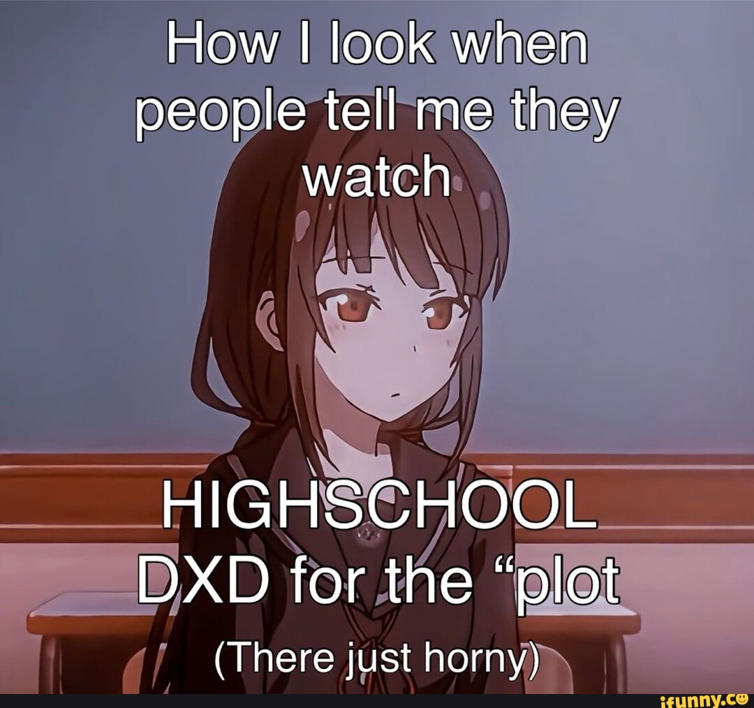 Dxd memes. Best Collection of funny Dxd pictures on iFunny