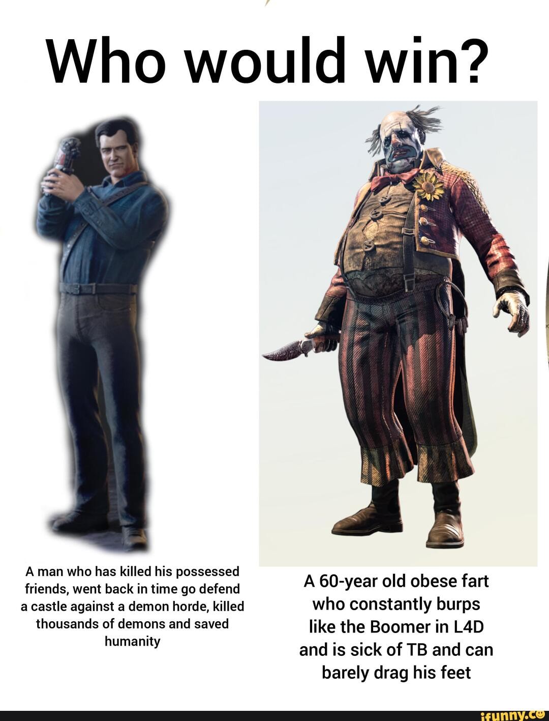 Who would win? A man who has killed his possessed friends, went back in ...