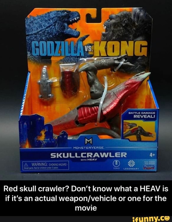 Red skull crawler? Don't know what a HEAV is if it's an actual weapon ...