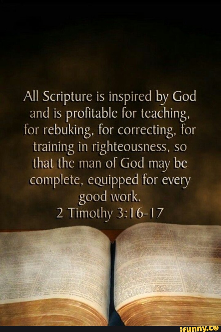 All Scripture is inspired by God and is profitable for teaching, for ...