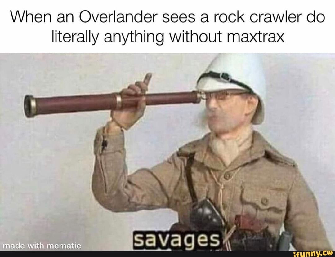 When an Overlander sees a rock crawler do literally anything without ...