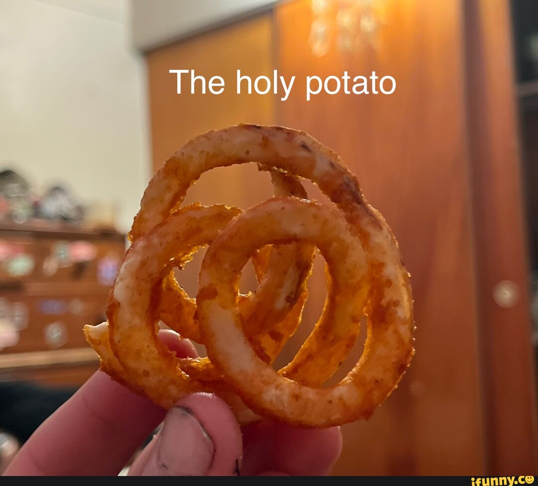 The holy potato - iFunny