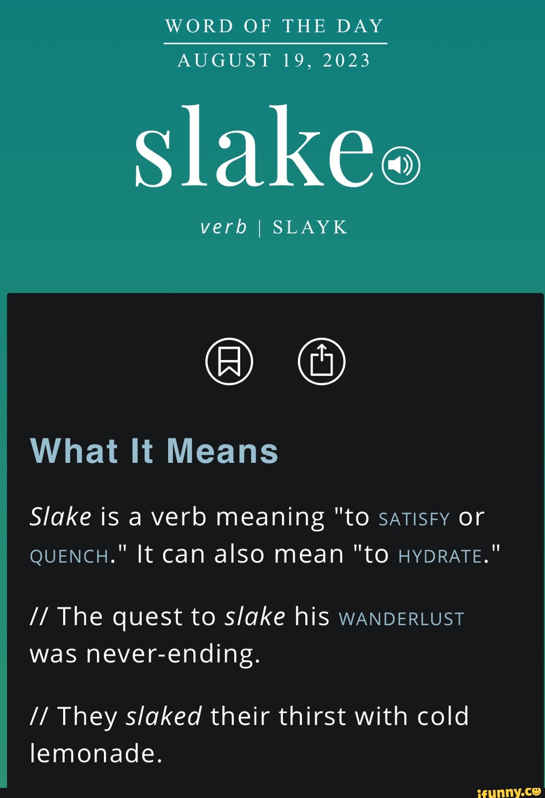WORD OF THE DAY AUGUST 19, 2023 Slakee verb I SLAYK What It Means Slake ...