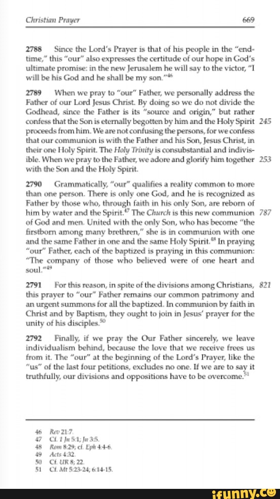 Christian Prayer 669 2788 Since the Lord's Prayer is that of his people ...