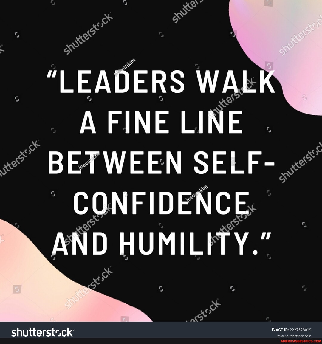 BS "LEADERS WALK A FINE LINE BETWEEN SELF- CONFIDENCE AND HUMILITY ...