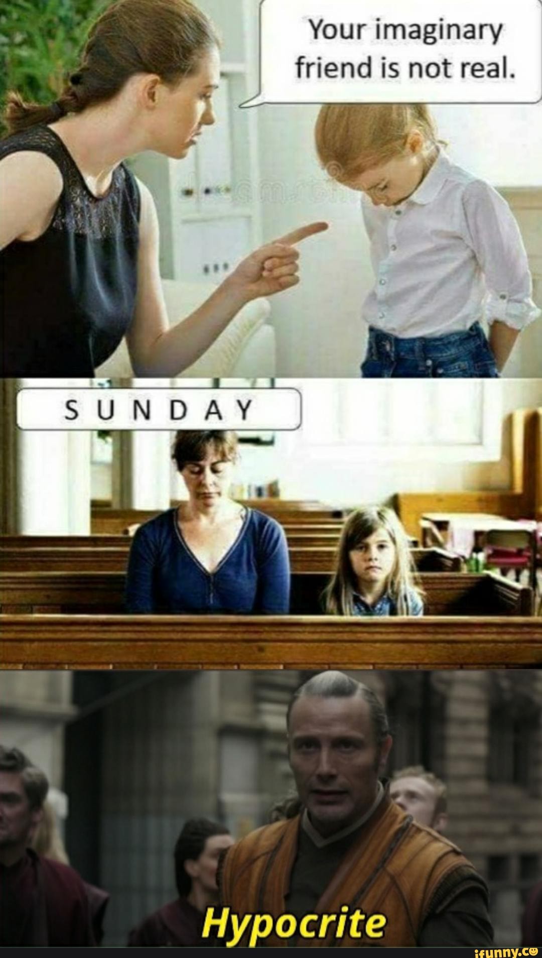 Your imaginary friend is not real. NOAY Hypocrite - iFunny