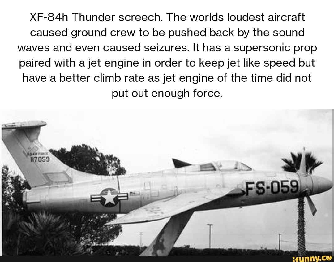 XF-84h Thunder screech. The worlds loudest aircraft caused ground crew ...