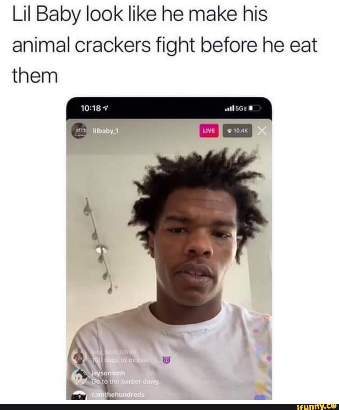 Lil Baby look like he make his animal crackers fight before he eat them ...