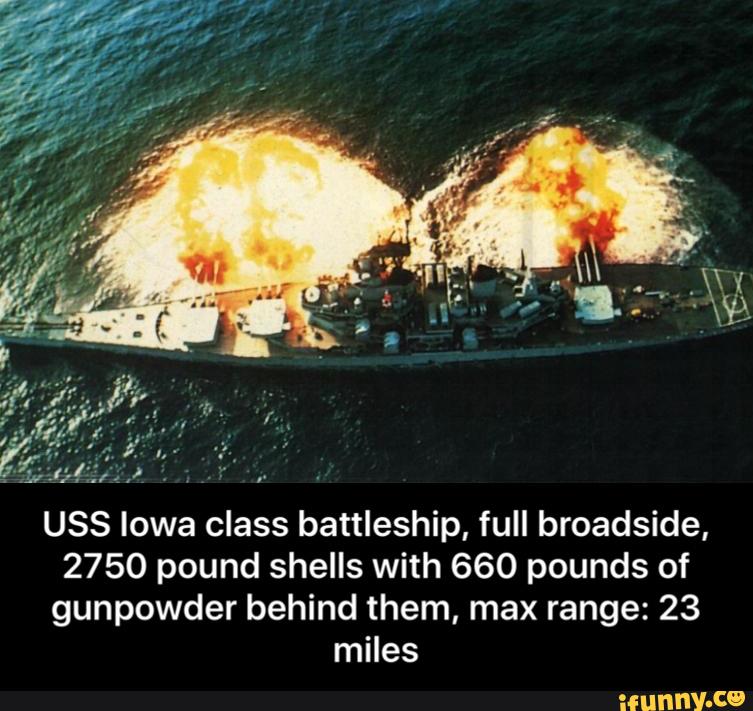 USS Iowa class battleship, full broadside, 2750 pound shells with 660 ...