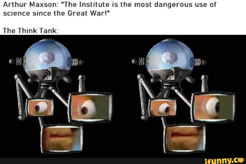 Arthur Maxson: "The Institute is the most dangerous use of science ...