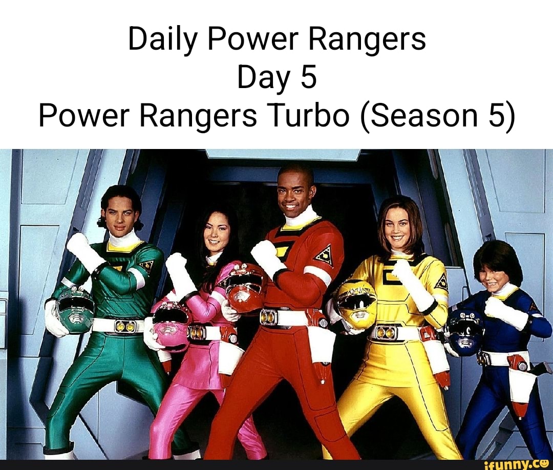Daily Power Rangers Day 5 Power Rangers Turbo (Season 5) - iFunny