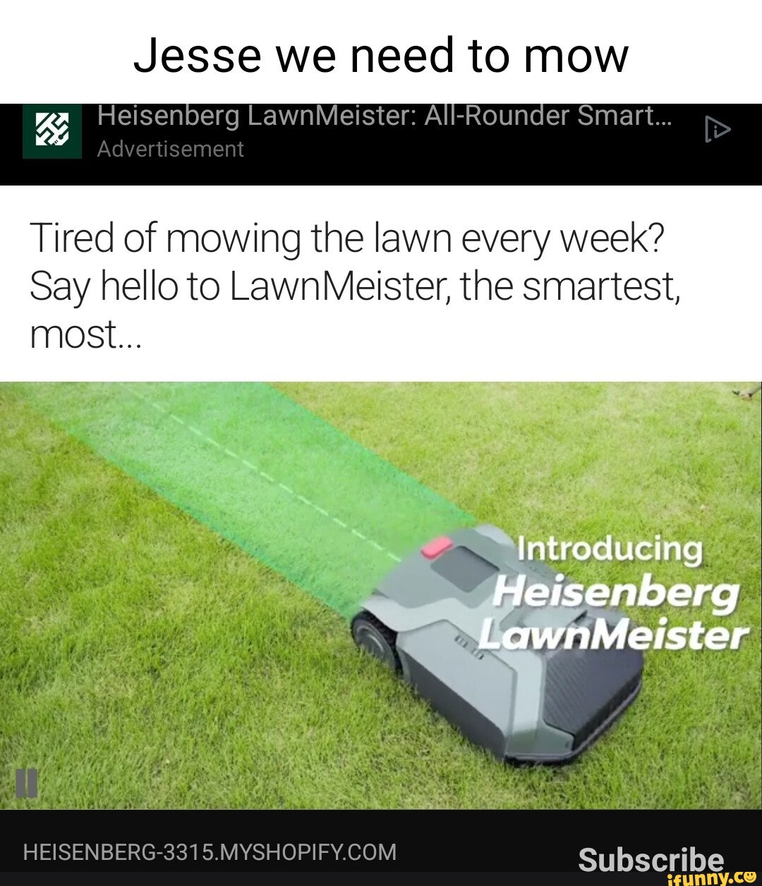 Jesse we need to mow Heisenberg LawnMeister: All-Rounder Smart ...