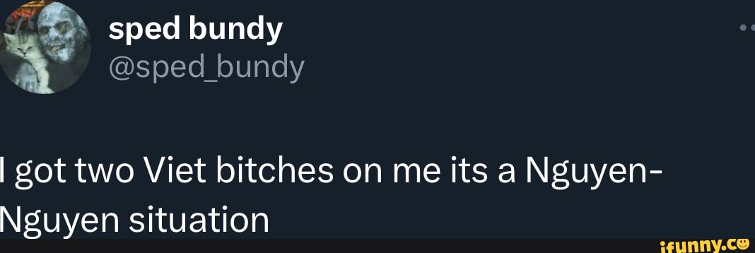 Nguyen memes. Best Collection of funny Nguyen pictures on iFunny