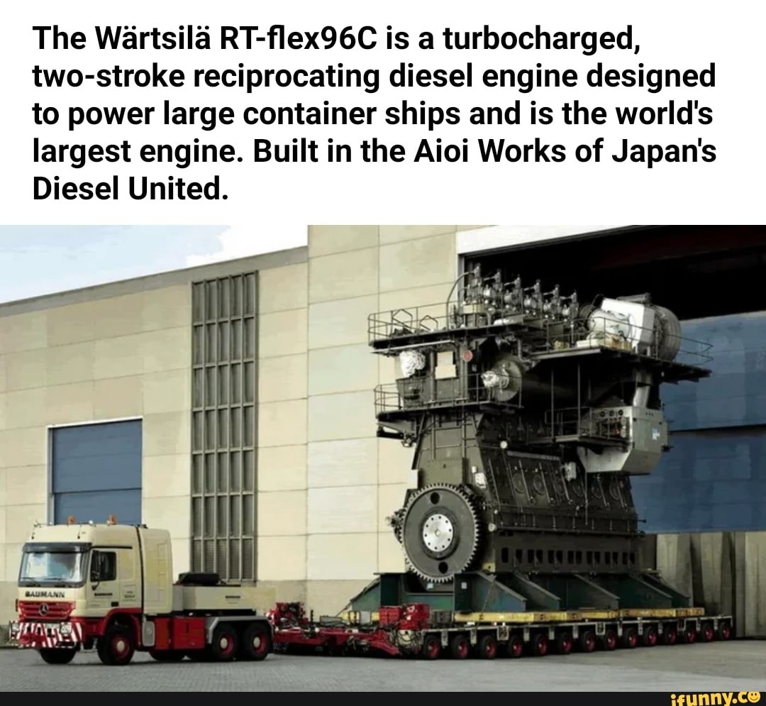 The Wartsila RT-flex96C is a turbocharged, two-stroke reciprocating ...