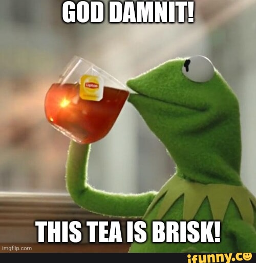 Tea memes. Best Collection of funny Tea pictures on iFunny