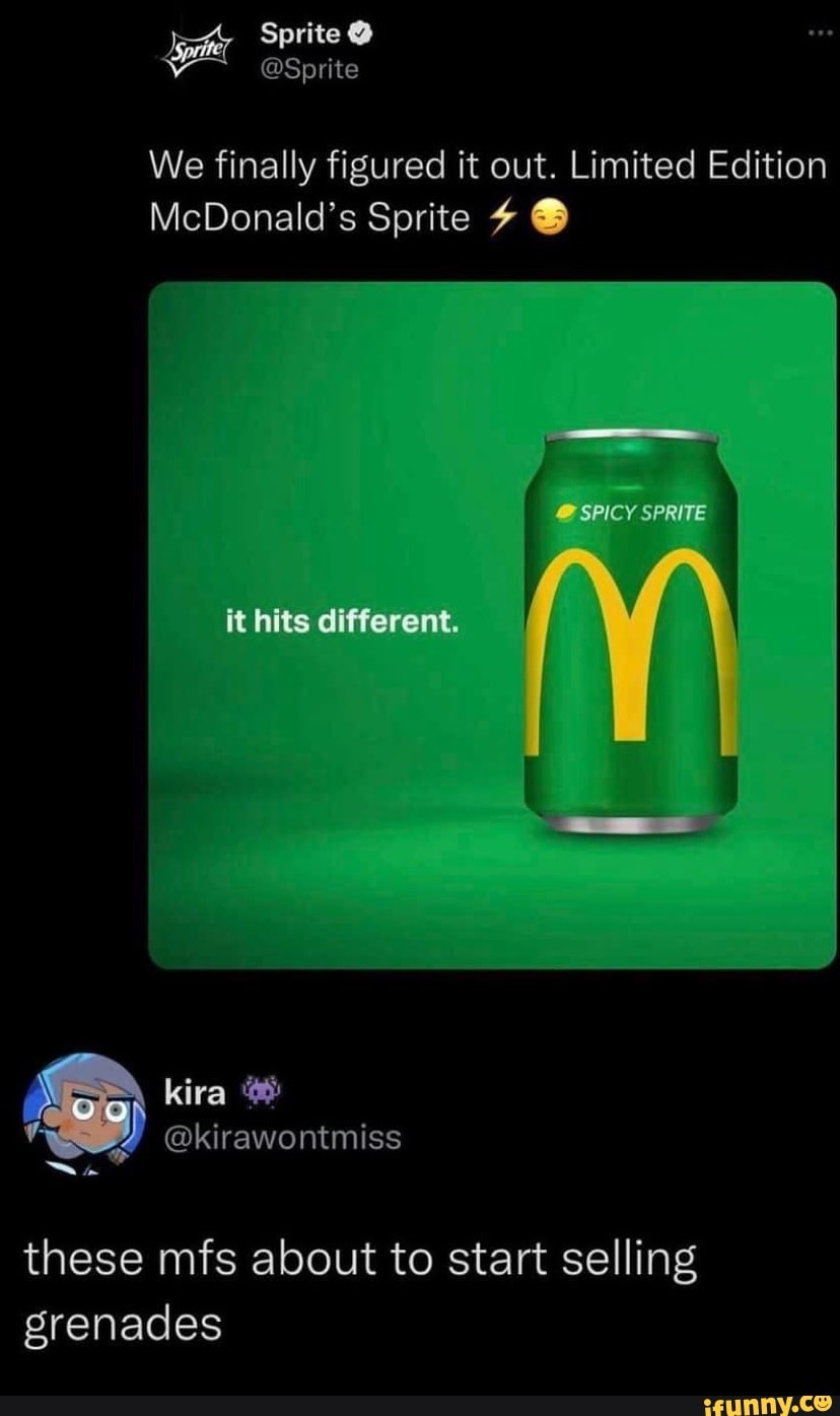 Sprite @Sprite We finally figured it out. Limited Edition McDonald's ...