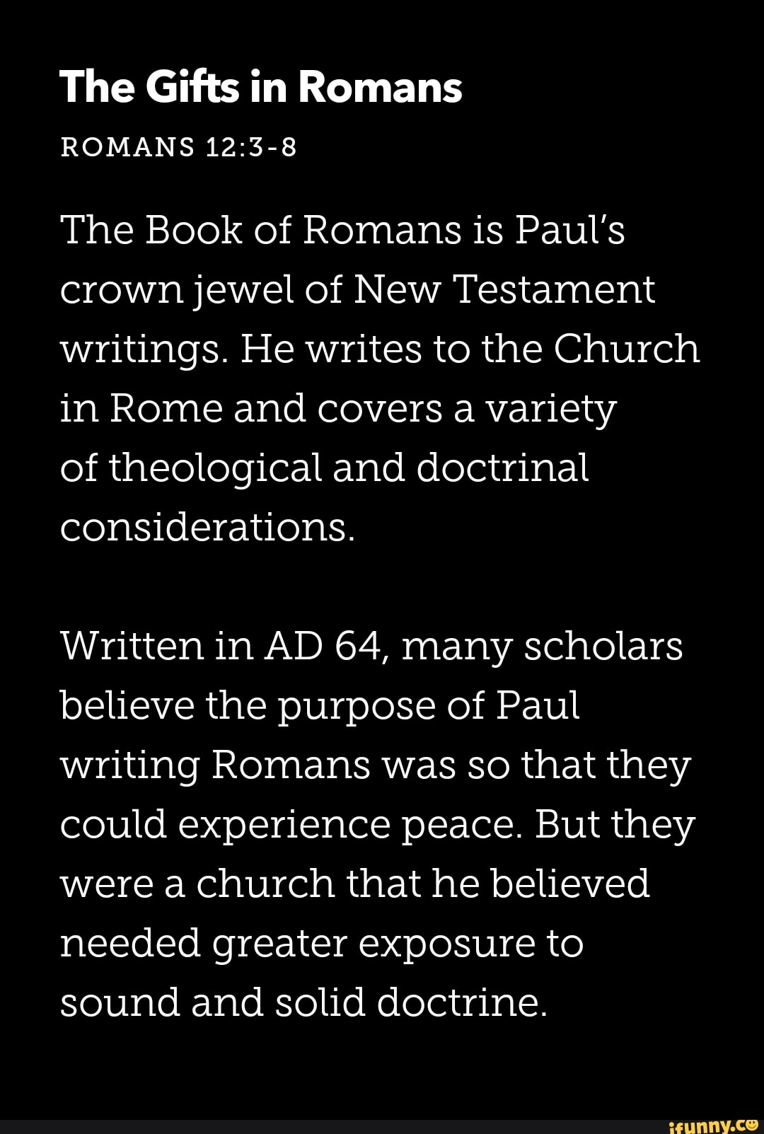 The Gifts in Romans ROMANS The Book of Romans is Paul's crown jewel of ...