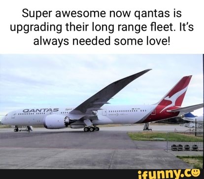 Super awesome now qantas is upgrading their long range fleet. It's ...