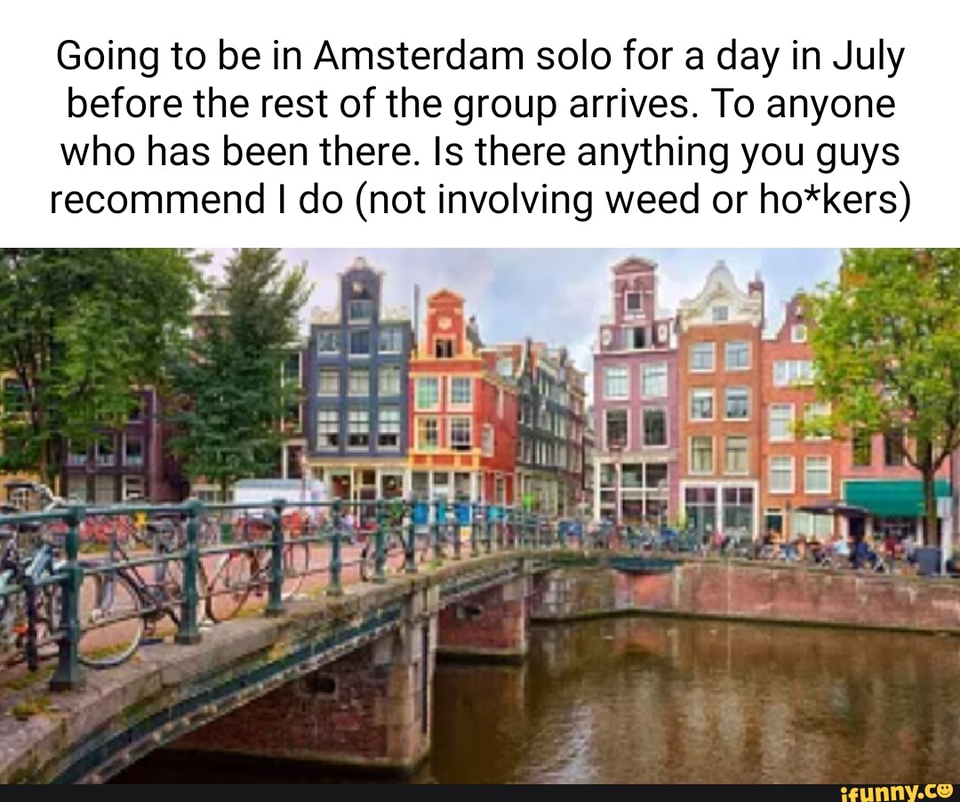Amsterdam memes. Best Collection of funny Amsterdam pictures on iFunny