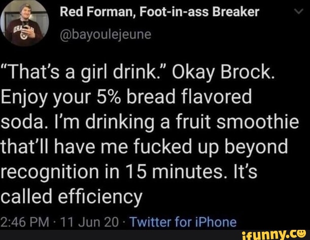 Red Forman, Foot-in-ass Breaker I @bayoulejeune "That's a girl drink ...