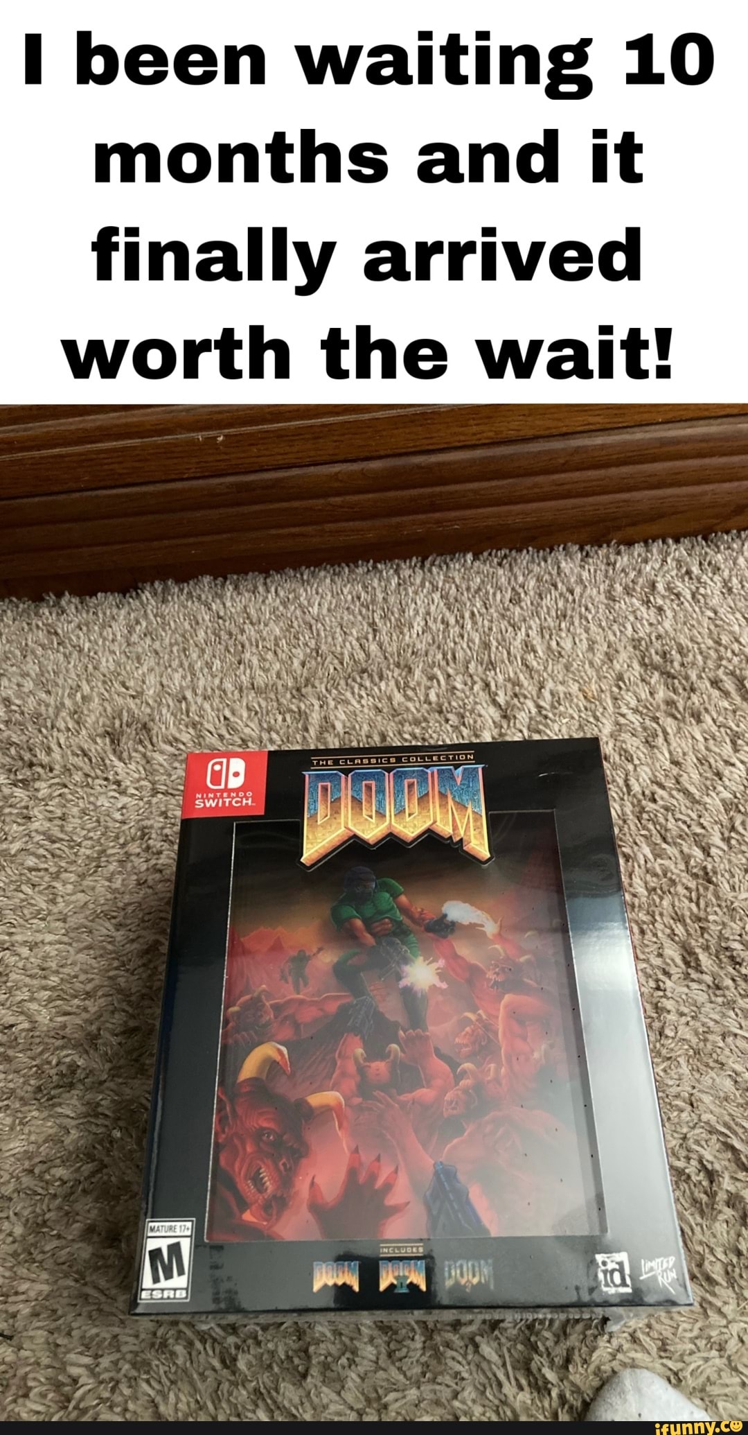 Been waiting 10 months and it finally arrived worth the wait! - iFunny