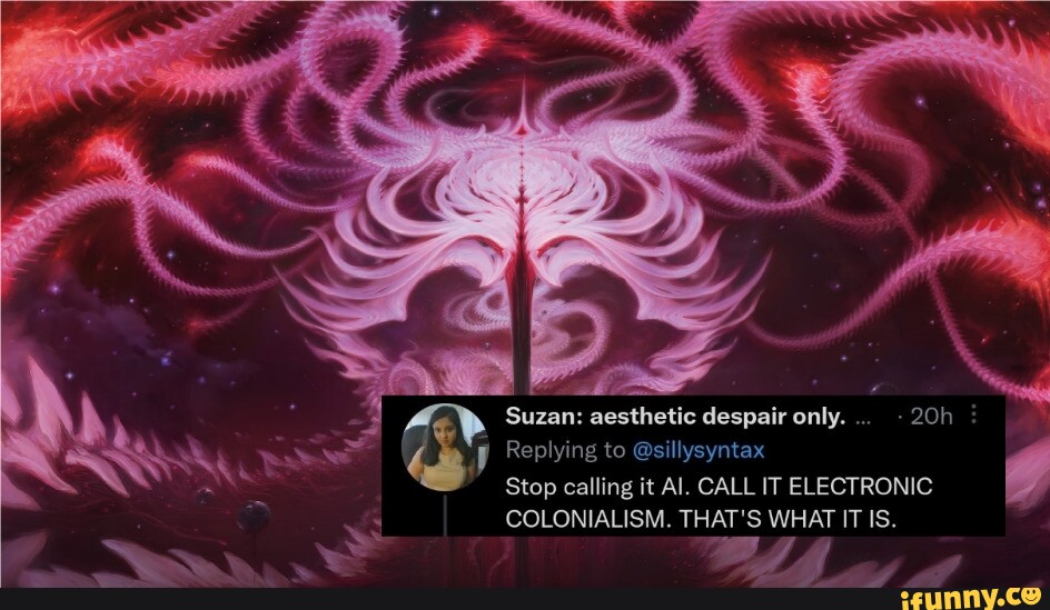 Suzan: aesthetic despair only. Replying to @sillysyntax Stop calling it ...