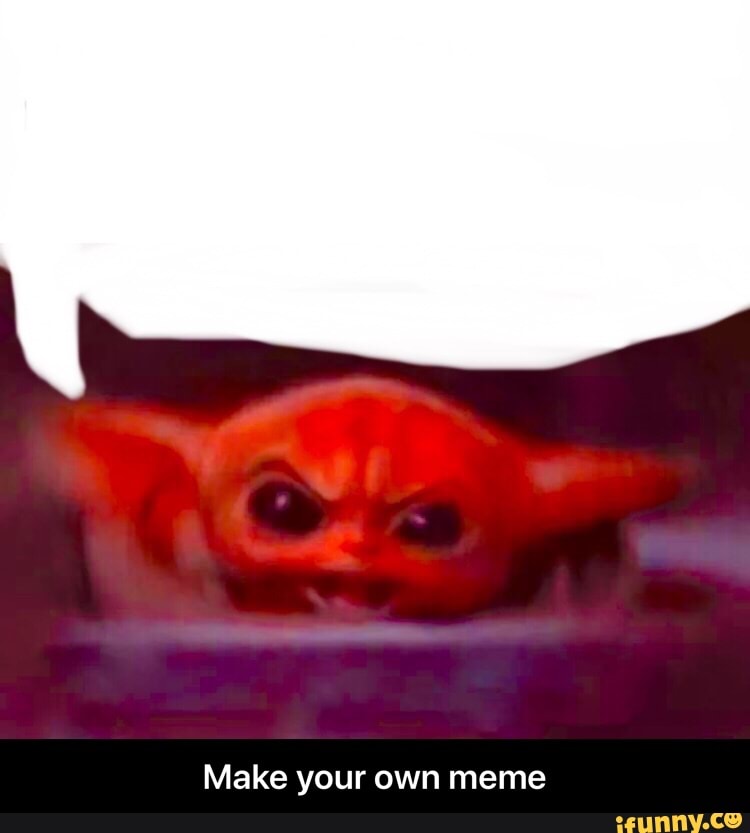 Make your own meme - Make your own meme - iFunny
