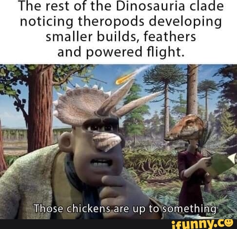 Theropods memes. Best Collection of funny Theropods pictures on iFunny