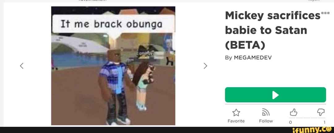 It me brack obunga Mickey babie to Satan (BETA) By MEGAMEDEV - iFunny