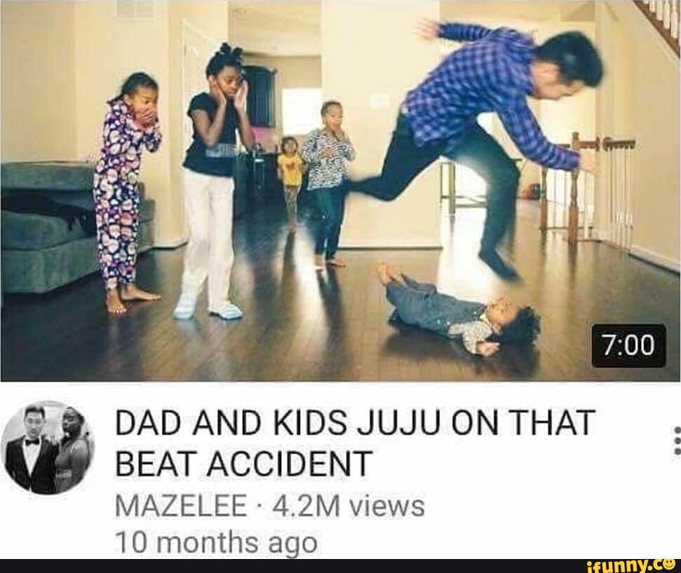 DAD AND KIDS JUJU ON THAT BEAT ACCIDENT MAZELEE 4.2M views 10 months ...