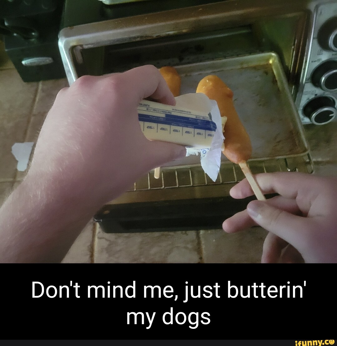 Buttering memes. Best Collection of funny Buttering pictures on iFunny