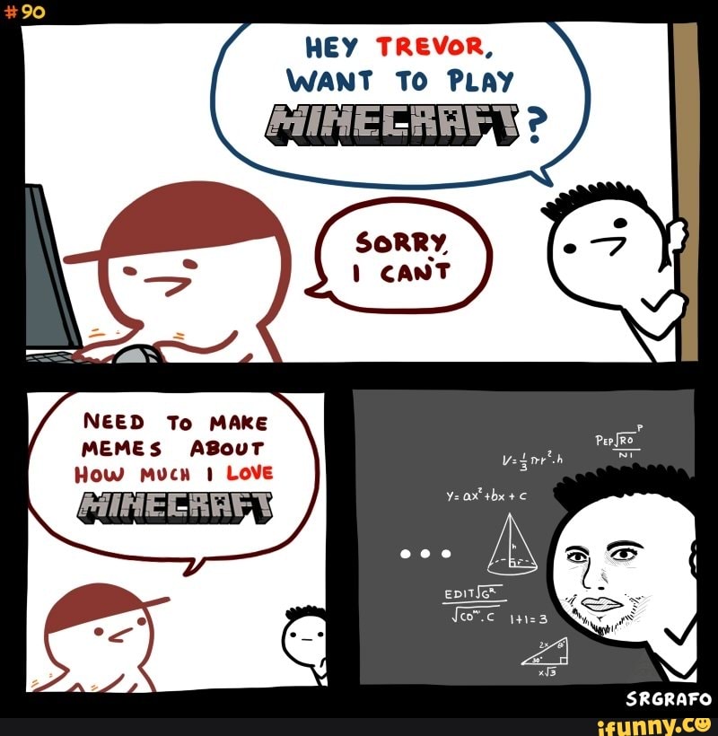 HEY TREVoR WANT To PLAY - iFunny
