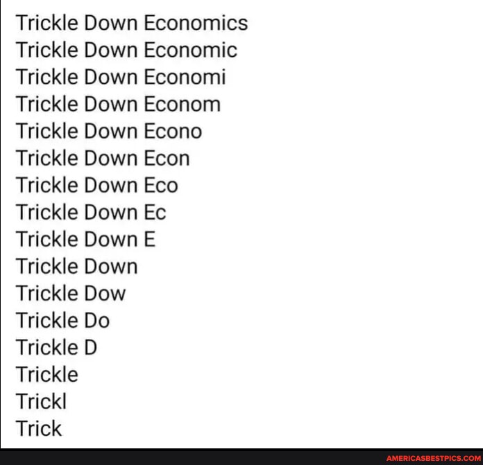 Trickle Down Economics Trickle Down Economic Trickle Down Economi ...