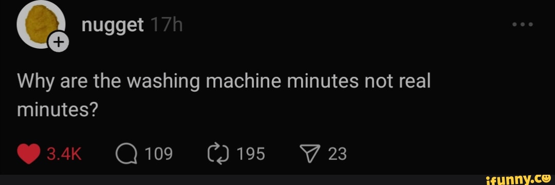 Nugget Why are the washing machine minutes not real minutes? Q109 23 ...