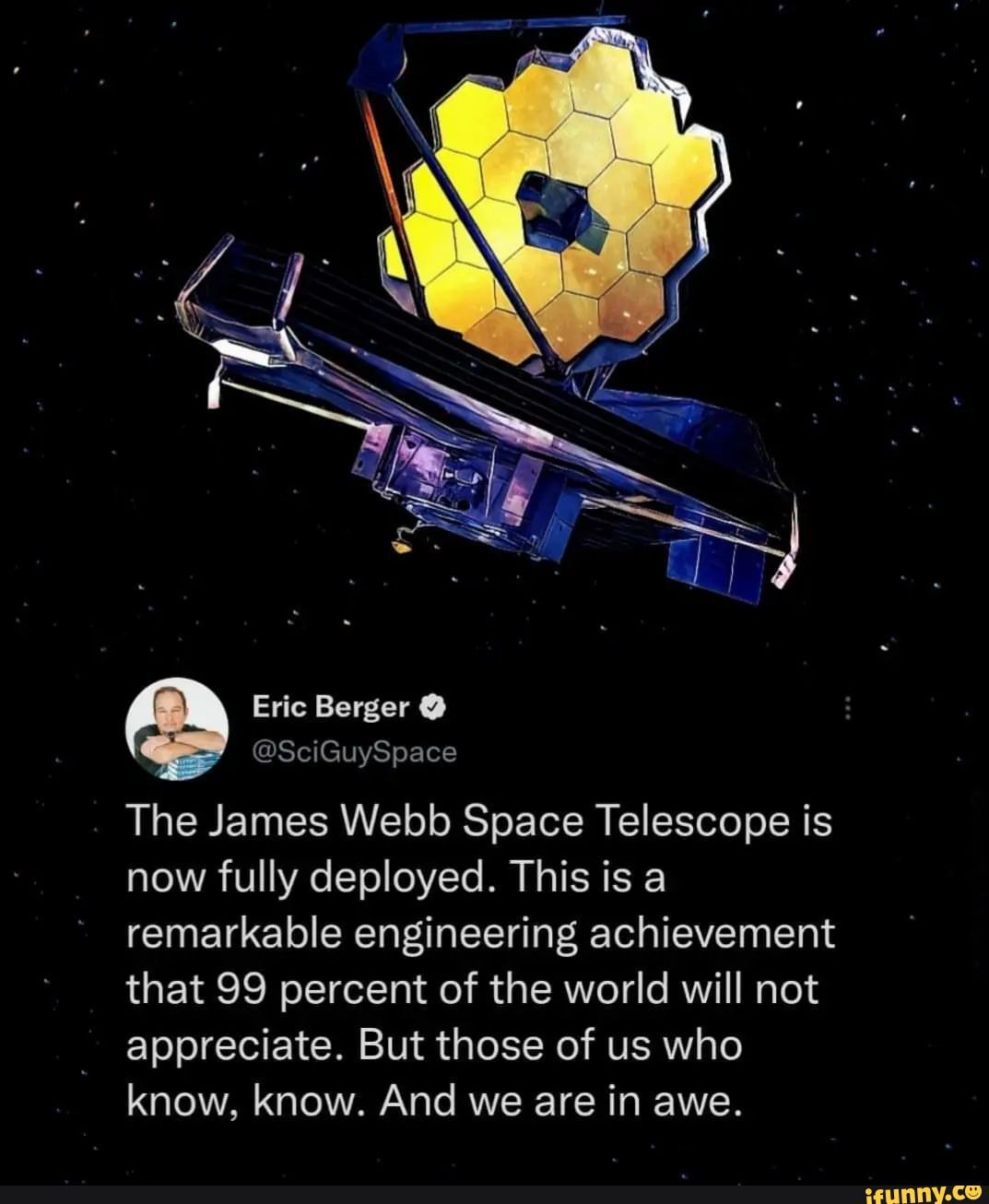Eric Berger @ @SciGuySpace The James Webb Space Telescope is now fully ...