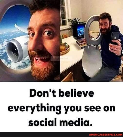 Don't believe everything you see on social media. - America’s best pics ...