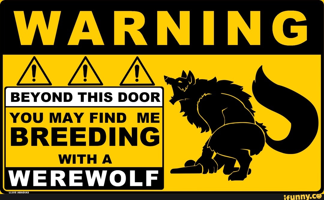 WARNING Z\ A AN BEYOND THIS DOORI BREEDING WITH A WEREWOLF - iFunny