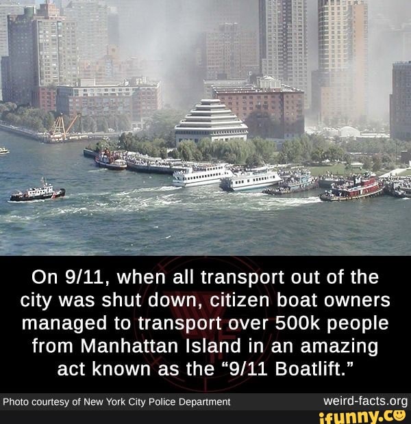 On 9/11, when all transport out of the city was shut down, citizen boat ...