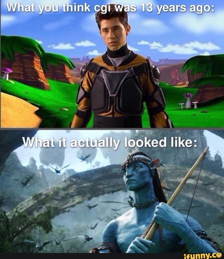 What you think cgi was 13 years ago: Whit it actually looked like: - iFunny