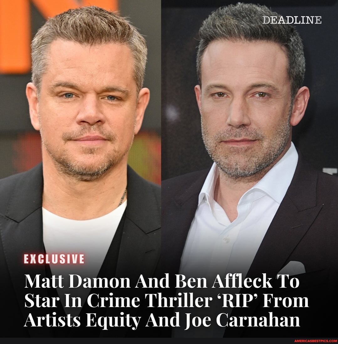 EXCLUSIVE Matt Damon And Ben Affleck To Star In Crime Thriller 'RIP' From Artists Equity And Joe ...