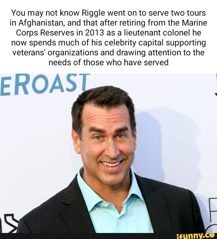 You may not know Riggle went on to serve two tours in Afghanistan, and ...
