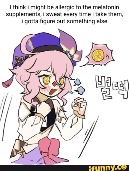 Melatonin memes. Best Collection of funny Melatonin pictures on iFunny