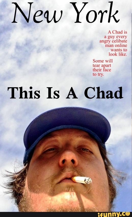 New York Chad is a guy every angry celibate man online wants to look ...