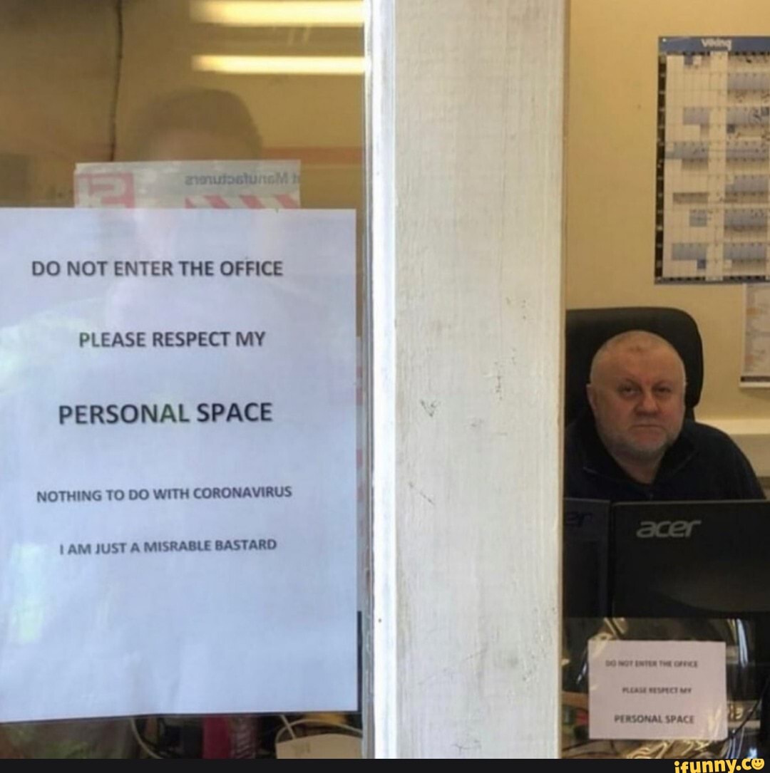 DO NOT ENTER THE OFFICE PLEASE RESPECT MY PERSONAL SPACE NOTHING TO DO ...