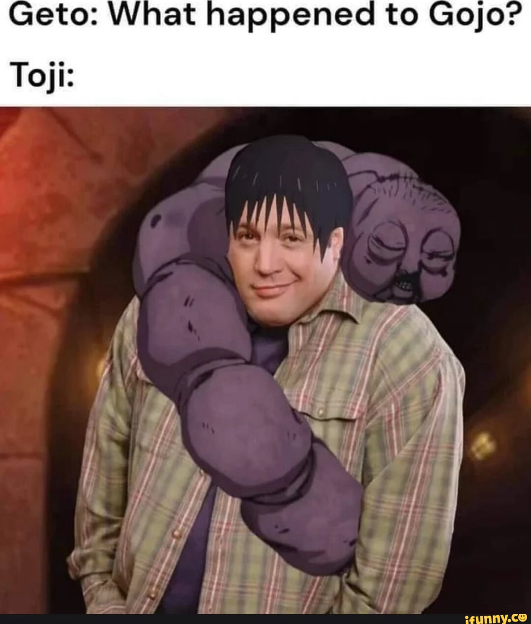 Geto: What happened to Gojo? Toji: - iFunny